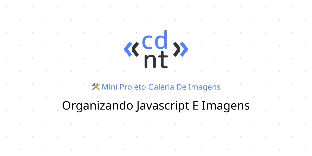Organizando JavaScript e Imagens | Galeria de imagens | Codante.io