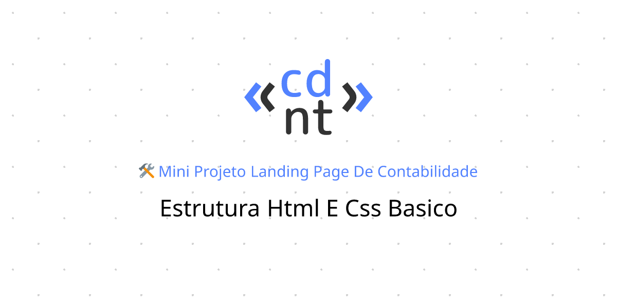 Estrutura HTML e CSS Básico | Landing Page de Contabilidade | Codante.io