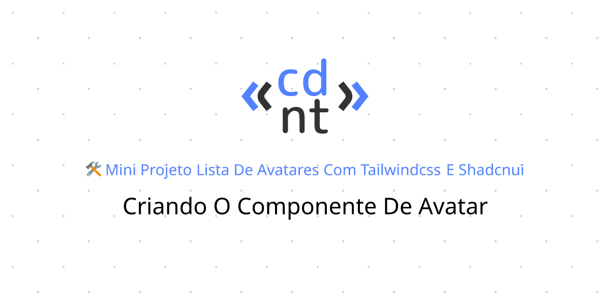 Criando o componente de avatar | Lista de avatares com TailwindCSS e ...