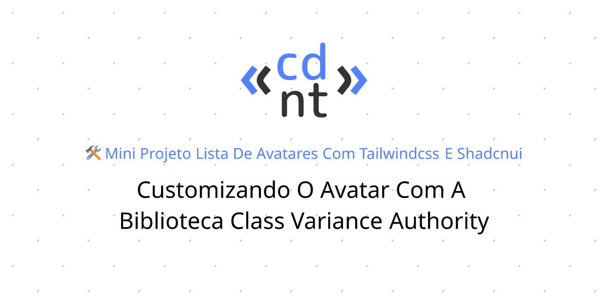 Customizando o avatar com a biblioteca class-variance-authority | Lista de avatares com ...