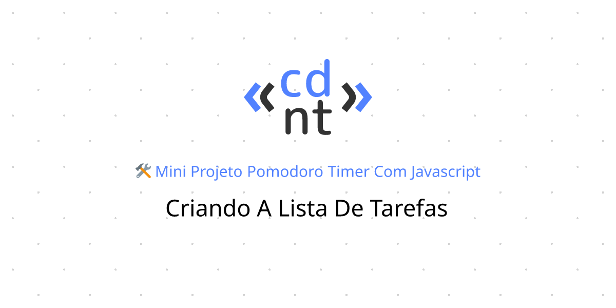 Criando a lista de tarefas | Pomodoro timer com JavaScript | Codante.io