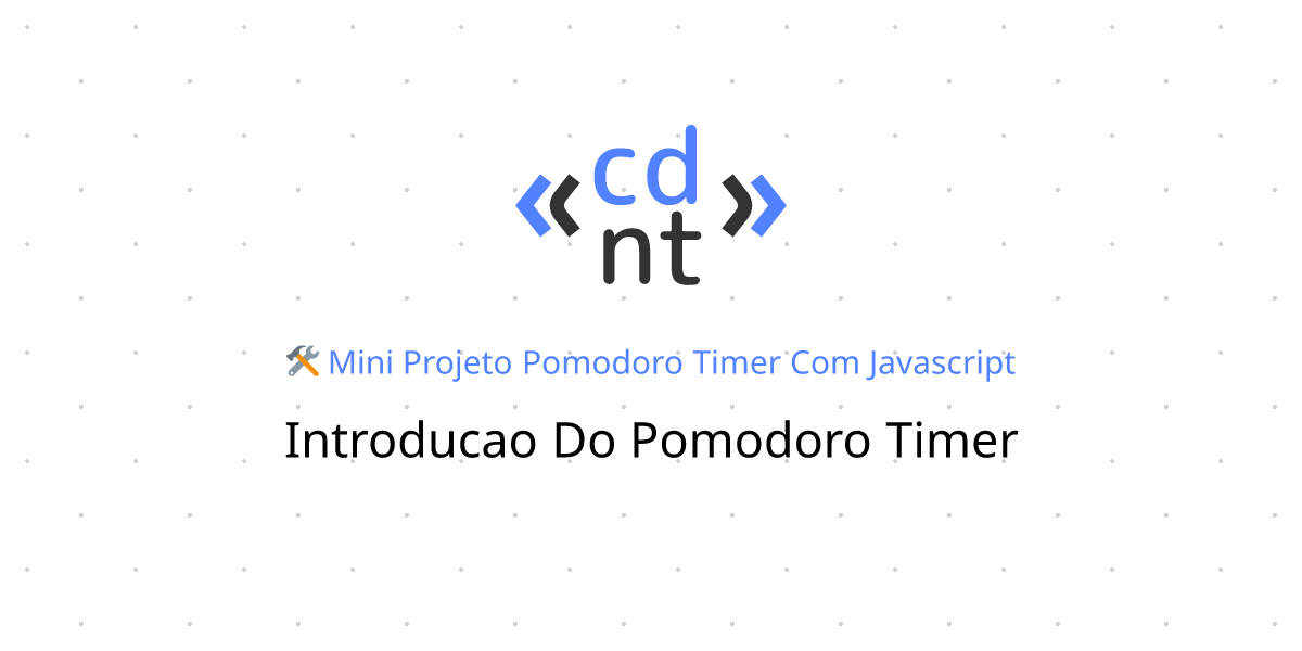 Introdução do Pomodoro Timer | Pomodoro timer com JavaScript | Codante.io Introdução do Pomodoro Timer | Pomodoro timer com JavaScript | Codante.io