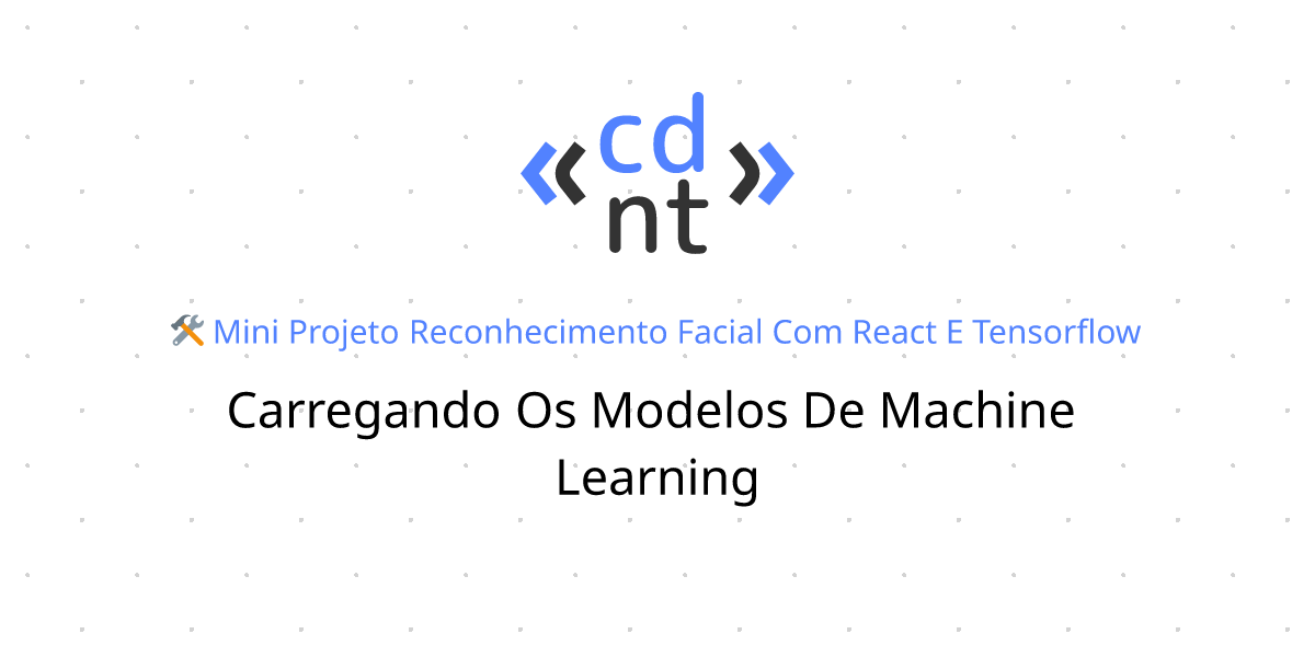 Carregando os modelos de Machine Learning | Reconhecimento facial com ...