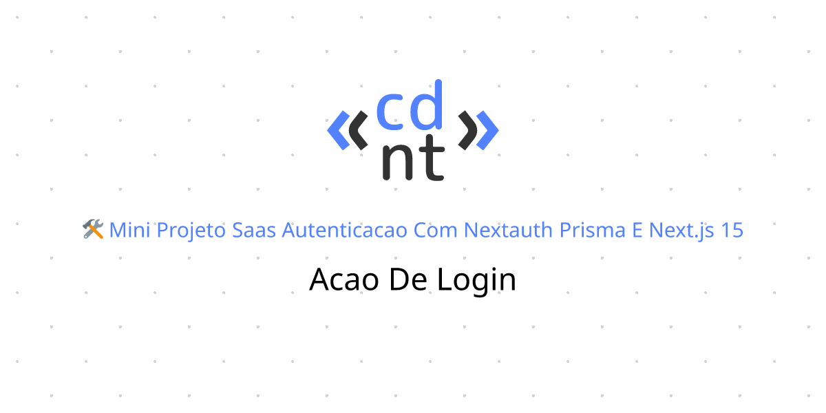 Ação de Login | SaaS - Autenticação com NextAuth, Prisma e Next.js 15 ...