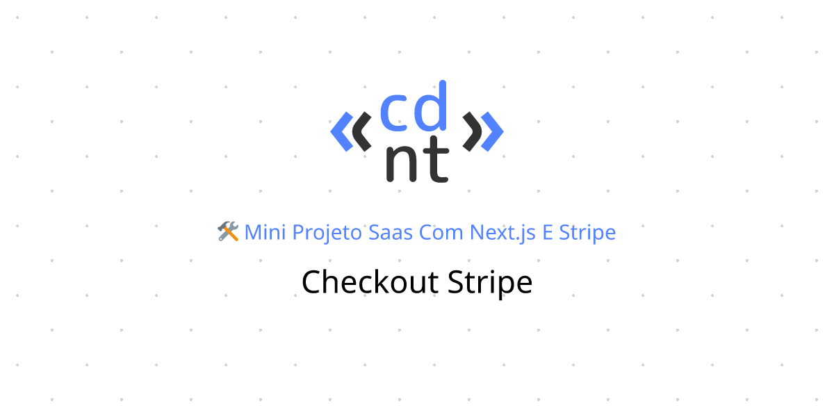 Checkout Stripe | Saas com Next.js e Stripe | Codante.io