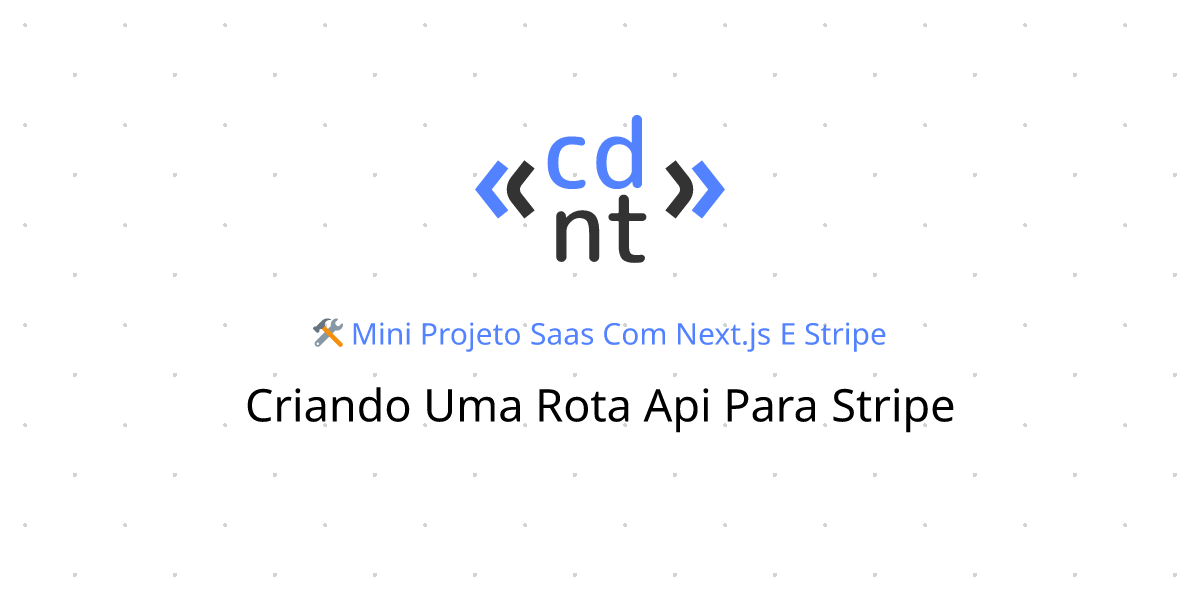 Criando uma rota API para Stripe | Saas com Next.js e Stripe | Codante.io