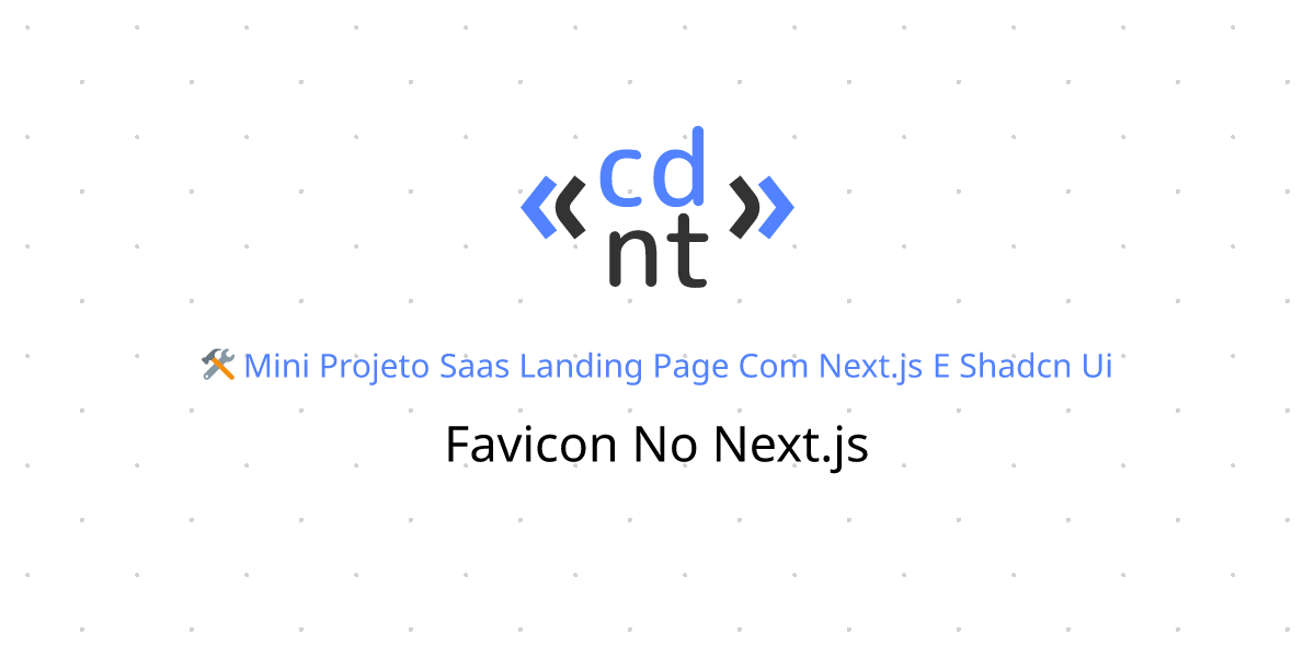 Favicon no Next.js | SaaS Landing Page com Next.js e Shadcn UI | Codante.io