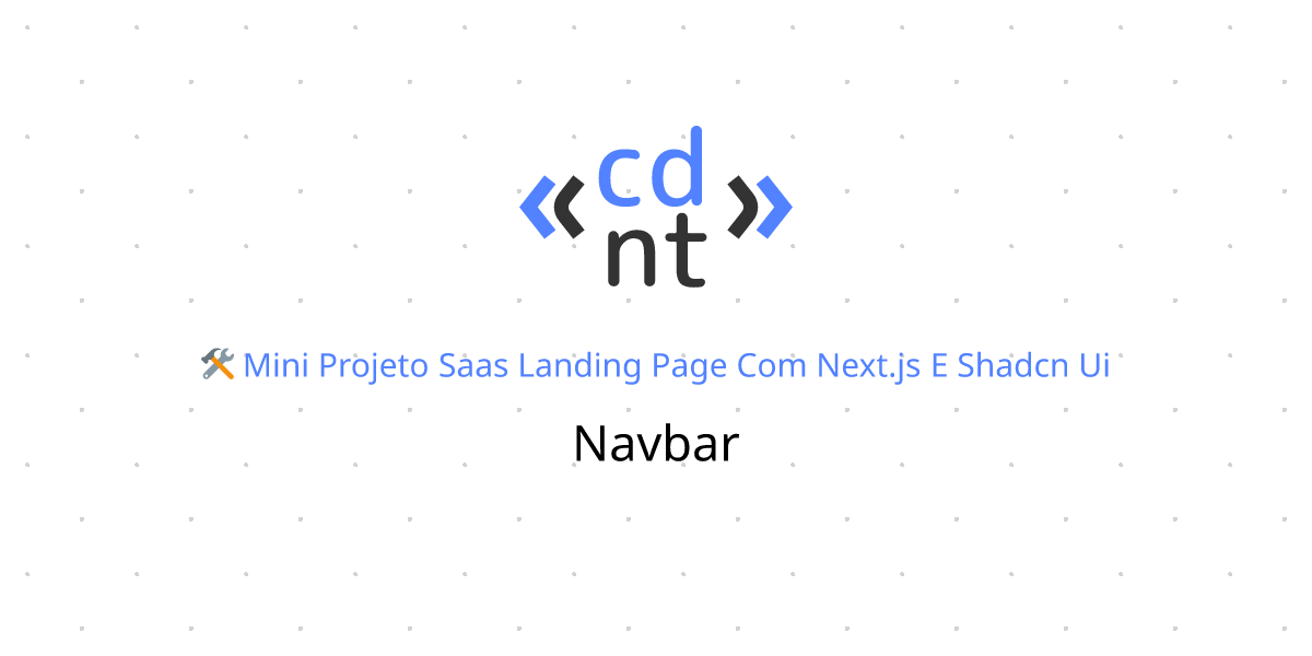 Navbar | SaaS Landing Page com Next.js e Shadcn UI | Codante.io