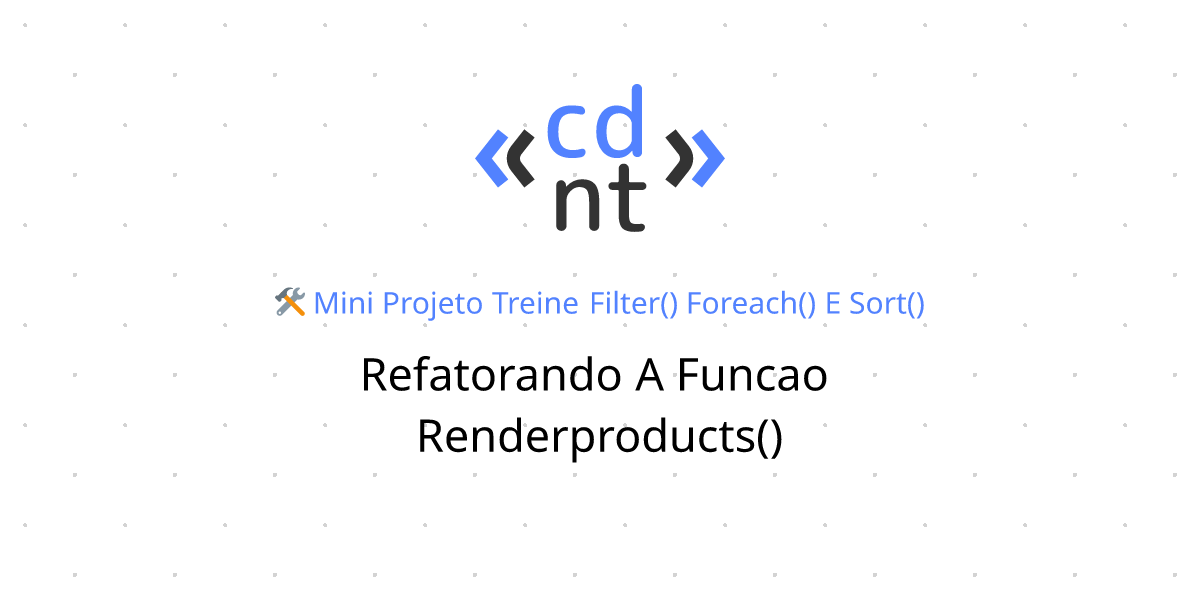 Refatorando a função renderProducts() | Treine filter(), forEach() e ...