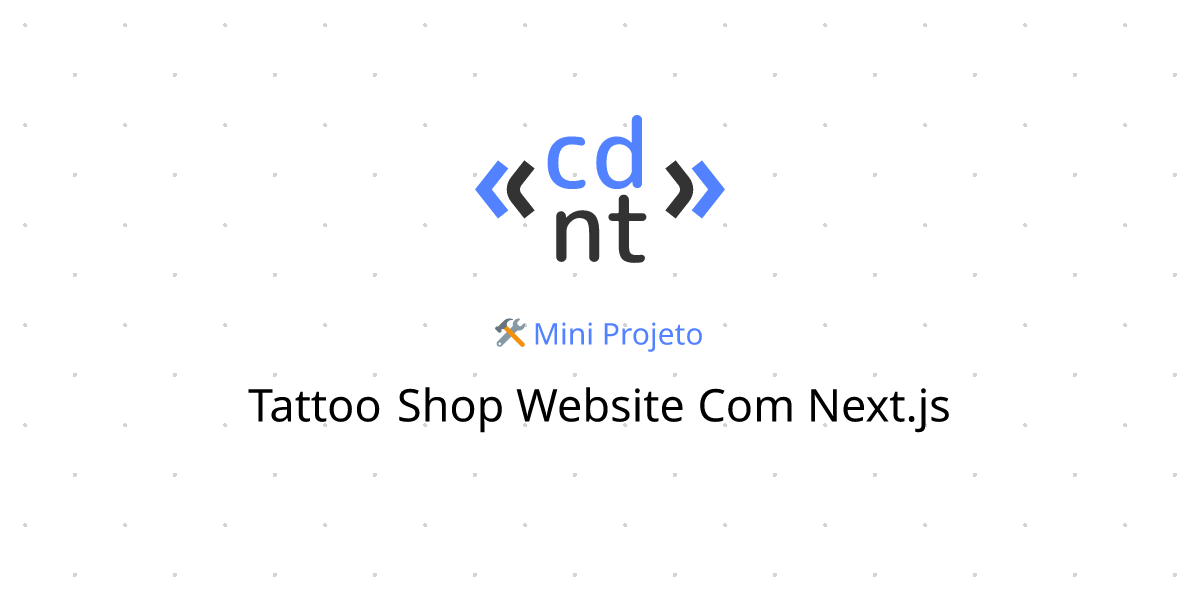Projeto: Tattoo Shop - Website com Next.js | Codante.io
