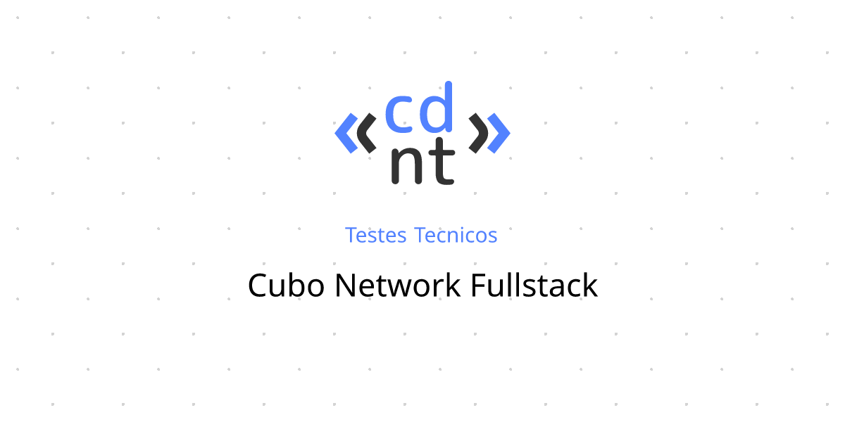 Teste técnico: Cubo Network - Fullstack | Codante.io