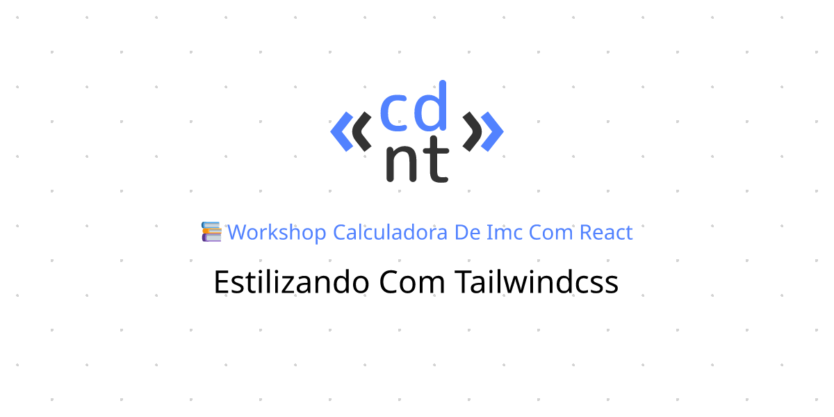 Estilizando com TailwindCSS | Calculadora de IMC com React | Codante.io Estilizando com TailwindCSS | Calculadora de IMC com React | Codante.io