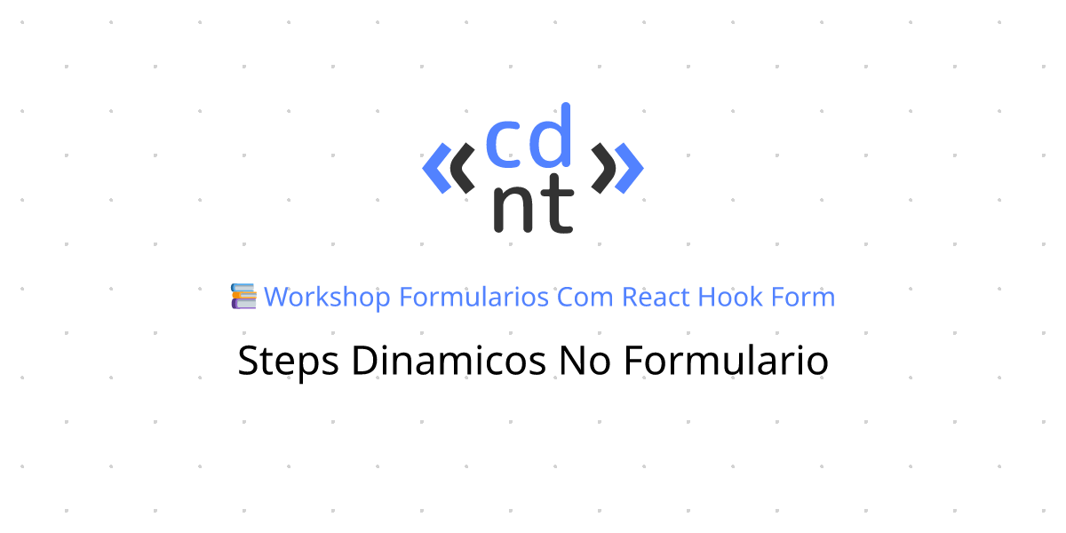Steps Dinâmicos no Formulário | Formulários com React Hook Form ...