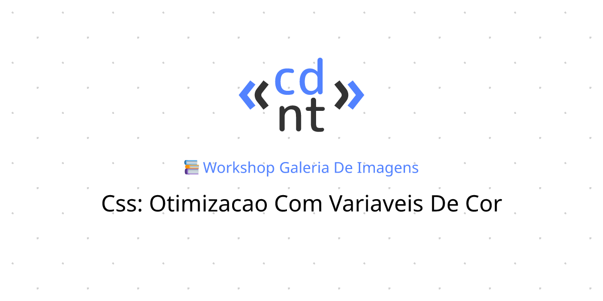 CSS: Otimização com Variáveis de Cor | Galeria de imagens | Codante.io