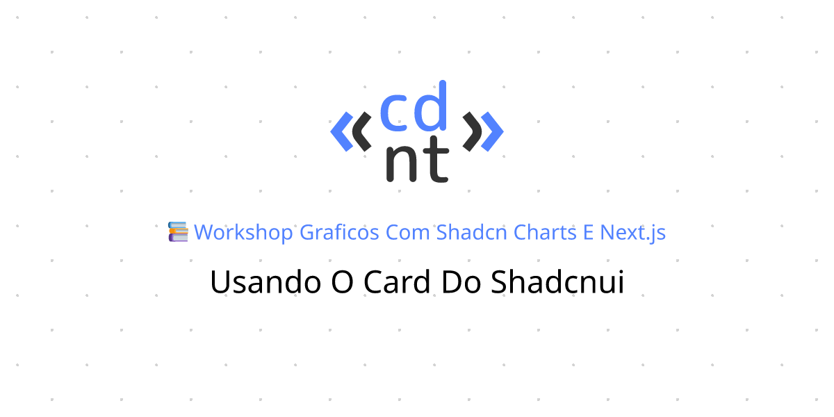 Usando o Card do shadcn/ui | Gráficos com shadcn charts e Next.js ...