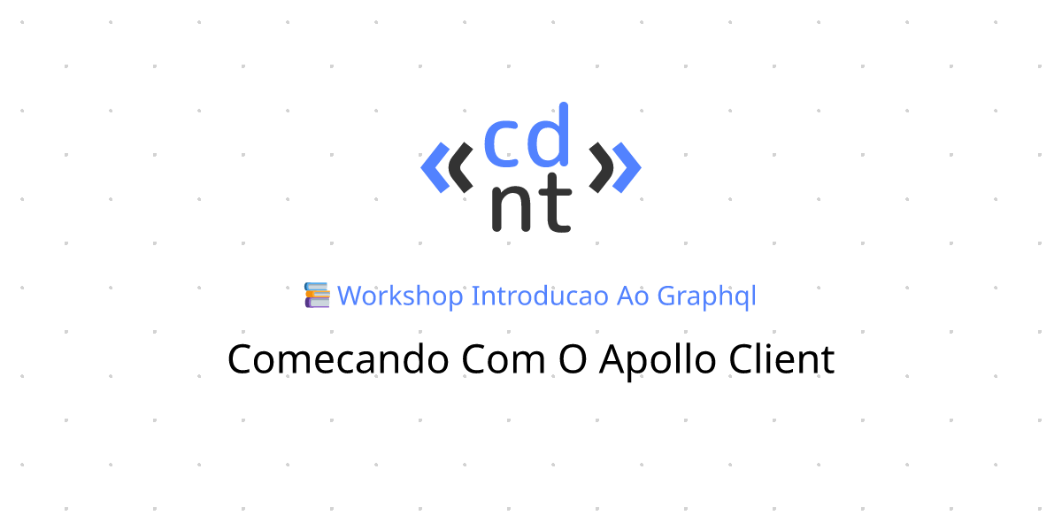 Começando com o Apollo Client | Introdução ao GraphQL | Codante.io Começando com o Apollo Client | Introdução ao GraphQL | Codante.io