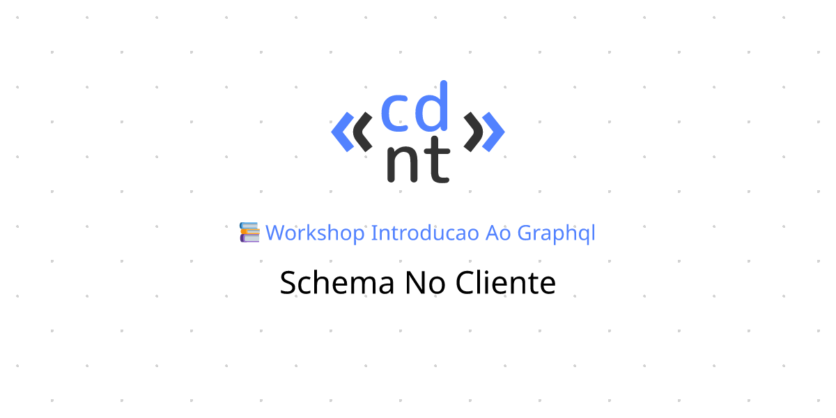 Schema no cliente | Introdução ao GraphQL | Codante.io Schema no cliente | Introdução ao GraphQL | Codante.io
