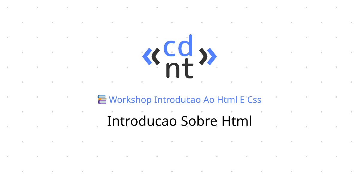 Introdução Sobre Html Introdução Ao Html E Css