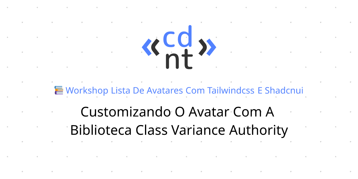Customizando o avatar com a biblioteca class-variance-authority | Lista de avatares com ...
