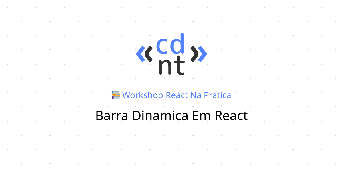 Barra Dinâmica em React | React na prática | Codante.io