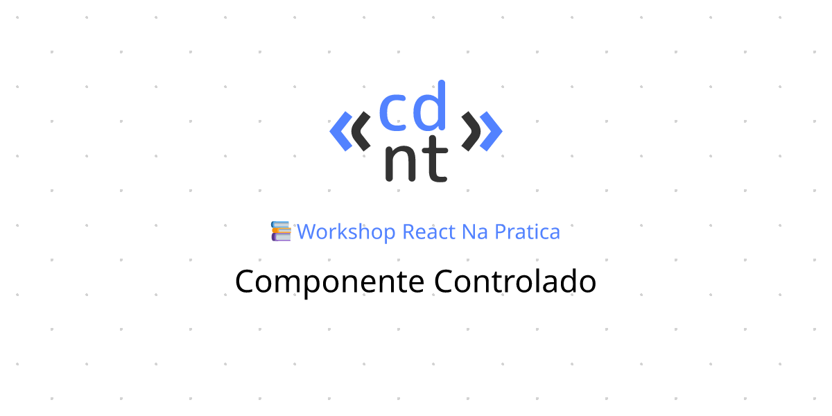 Componente Controlado | React na prática | Codante.io