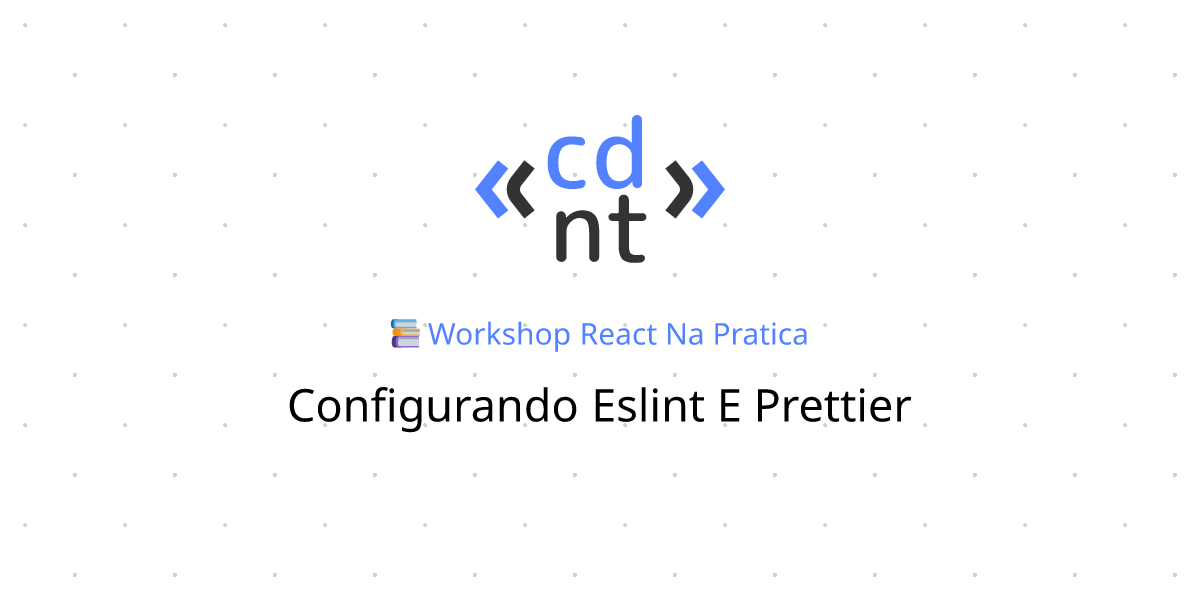 Configurando ESLint e Prettier | React na prática | Codante.io