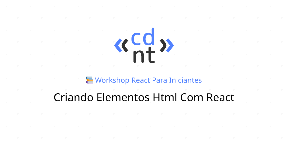 Criando Elementos Html Com React React Para Iniciantes 5142