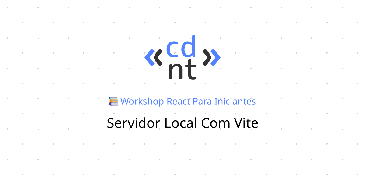 Servidor Local com Vite | React para iniciantes | Codante.io