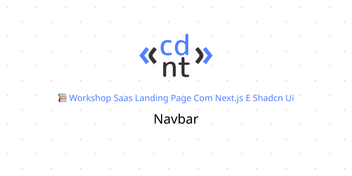 Navbar | SaaS Landing Page com Next.js e Shadcn UI | Codante.io