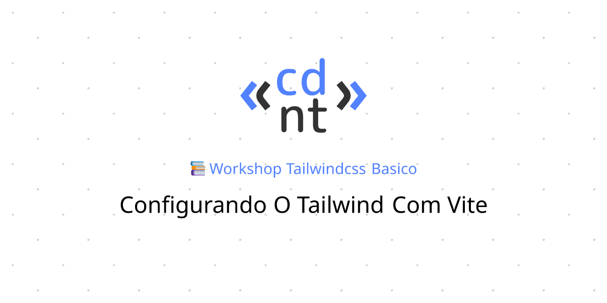 Configurando o Tailwind com Vite | TailwindCSS Básico | Codante.io
